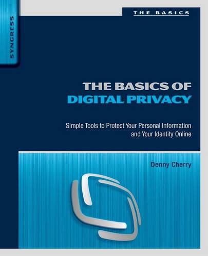 The Basics of Digital Privacy: Simple Tools to Protect Your Personal ...