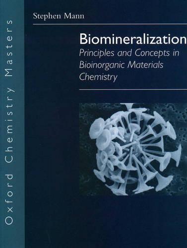 Biomineralization: Principles and Concepts in Bioinorganic Materials Chemistry by Stephen Mann ...