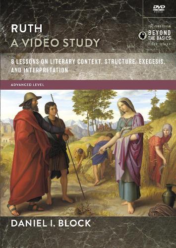 Ruth, A Video Study: 8 Lessons on Literary Context, Structure, Exegesis ...