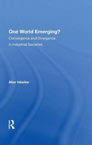 One World Emerging? Convergence And Divergence In Industrial Societies ...