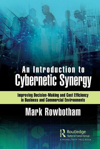 An Introduction to Cybernetic Synergy: Improving Decision-Making and ...