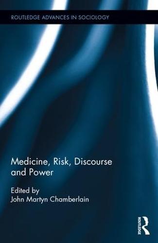 Medicine, Risk, Discourse and Power by John Martyn Chamberlain ...