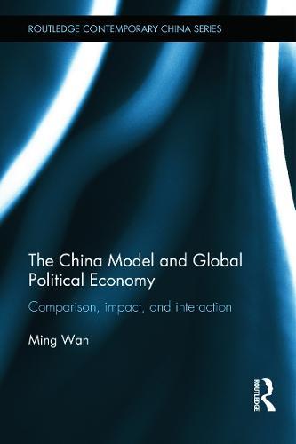 The China Model and Global Political Economy: Comparison, Impact, and ...