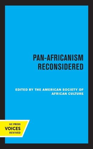 Pan-Africanism Reconsidered by American Society of African Culture ...
