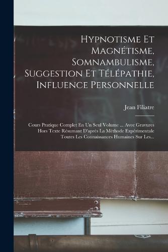 Hypnotisme Et Magnétisme, Somnambulisme, Suggestion Et Télépathie ...