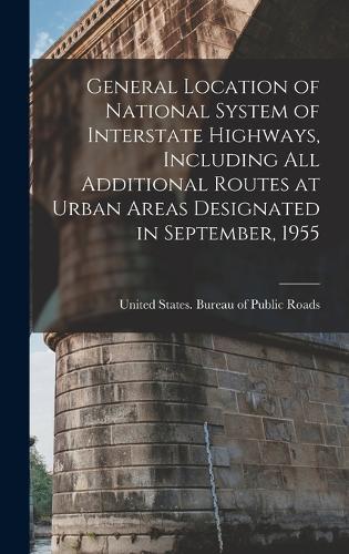 General Location of National System of Interstate Highways, Including ...