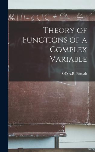 Theory Of Functions Of A Complex Variable By Scd A R Forsyth At Abbeys