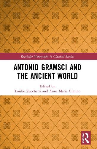 Antonio Gramsci and the Ancient World by Emilio Zucchetti ...