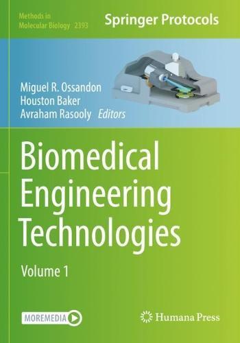 Biomedical Engineering Technologies: Volume 1 by Miguel R. Ossandon ...