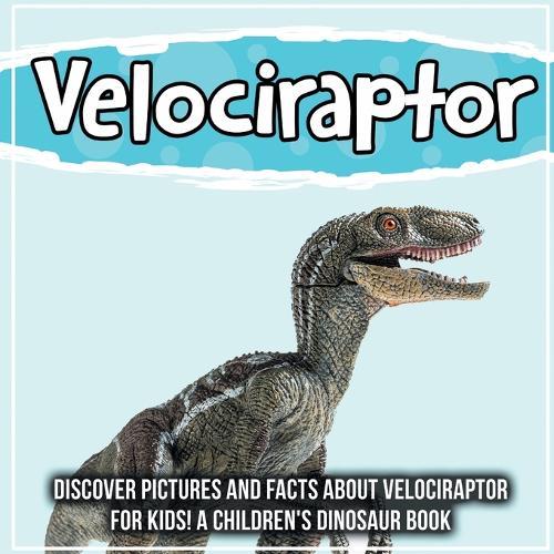 Velociraptor: Discover Pictures and Facts About Velociraptor For Kids ...