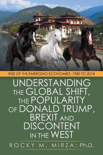 Understanding the Global Shift, the Popularity of Donald Trump, Brexit ...