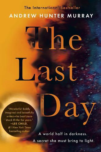 The Last Day: A Novel by Andrew Hunter Murray | 9781524745882 | Paperback