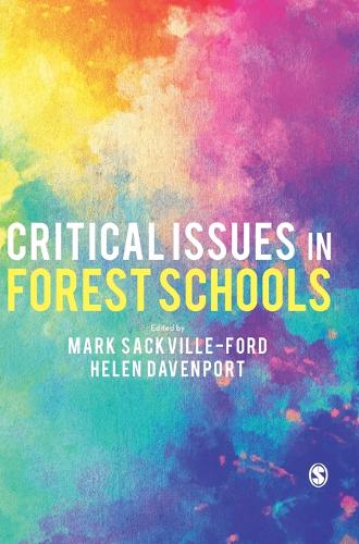 Critical Issues in Forest Schools by Mark Sackville-Ford (Manchester ...