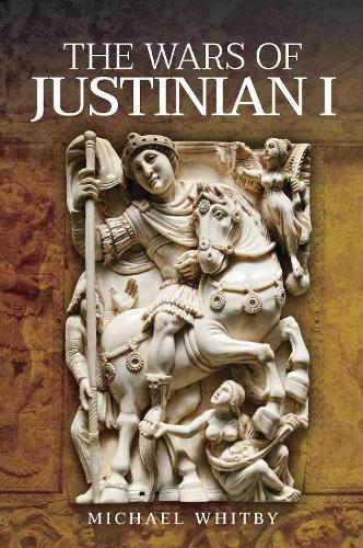 The Wars of Justinian I by Michael Whitby | 9781526760883 | Hardback