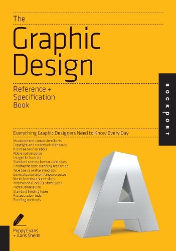 The Graphic Design Reference & Specification Book: Everything Graphic ...