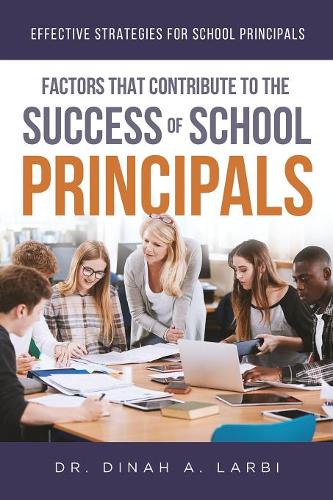 Factors that Contribute to the Success of Secondary School Principals ...