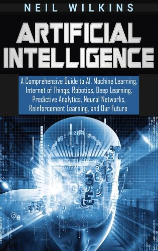 Artificial Intelligence by Neil Wilkins | 9781647481148 | Hardback