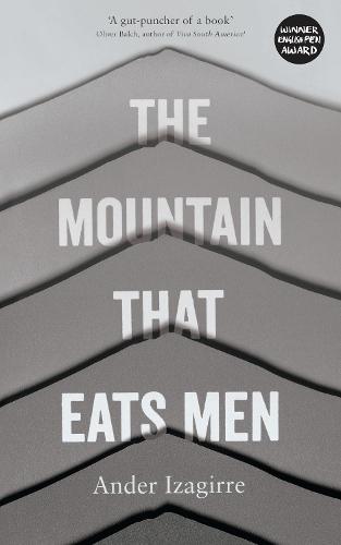 The Mountain that Eats Men by Ander Izagirre | 9781786994554 | Paperback