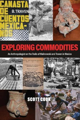 Exploring Commodities: An Anthropologist on the Trails of Malinowski ...