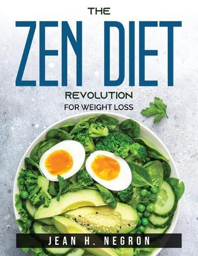 The Zen Diet Revolution: For weight loss by Jean H Negron at Abbey's ...