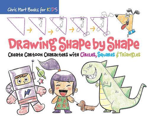 Drawing Shape by Shape: Create Cartoon Characters with Circles, Squares ...