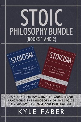 Stoic Philosophy Bundle (Books 1 and 2): Featuring Stoicism ...