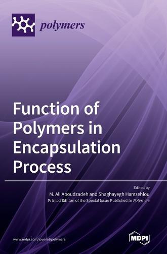 Function of Polymers in Encapsulation Process by Ali Aboudzadeh ...