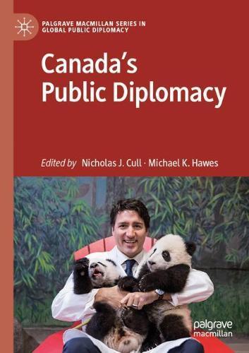 Canada's Public Diplomacy by Nicholas John Cull | 9783319620145 | Paperback