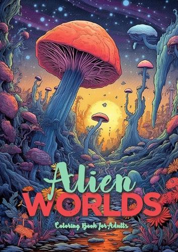 Alien Worlds Coloring Book for Adults: Astrolandscapes Landscapes Adult ...