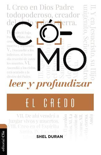 "Como Leer Y Profundizar En ""El Credo Que Confesamos""": Estudio Hist rico, B blico-Teol gico Y ...