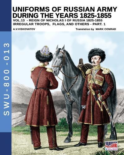 Uniforms of Russian army during the years 1825-1855 - Vol. 13 ...