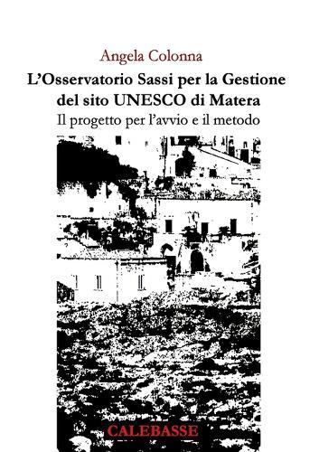 L'Osservatorio Sassi per la Gestione del sito UNESCO di Matera. Il ...