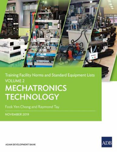 Training Facility Norms and Standard Equipment Lists: Volume 2—Mechatronics Technology by Fook ...