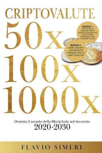 Criptovalute 50X - 100X - 1000X: Domina il mondo della Blockchain nel ...
