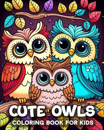 Cute Owls Coloring Book for Kids: 50 Cute Owl Coloring Pages for Kids ...