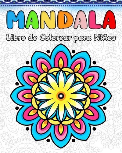 Mandala Libro de Colorear para Ni os: 60 Patrones de Mandalas F ciles y Sencillos by Hannah Sch ...