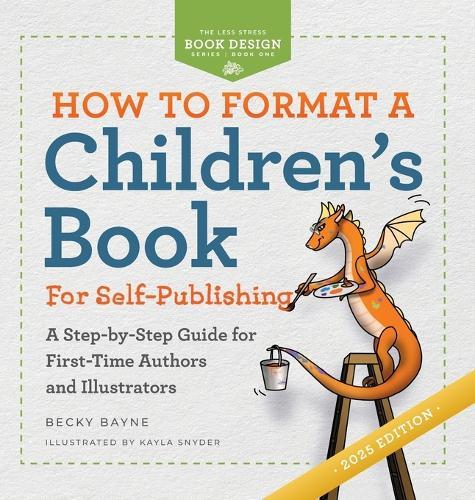 How to Format a Children's Book for Self-Publishing: A Step-by-Step Guide for First-Time Authors ...