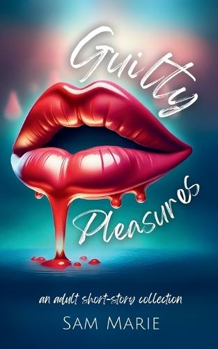Guilty Pleasures by Sam Marie | 9798989380206 | Paperback